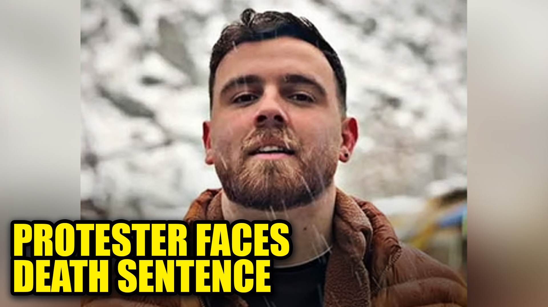 Iranian Protester Facing Execution Given Just 10 Minutes to Say Goodbye ...