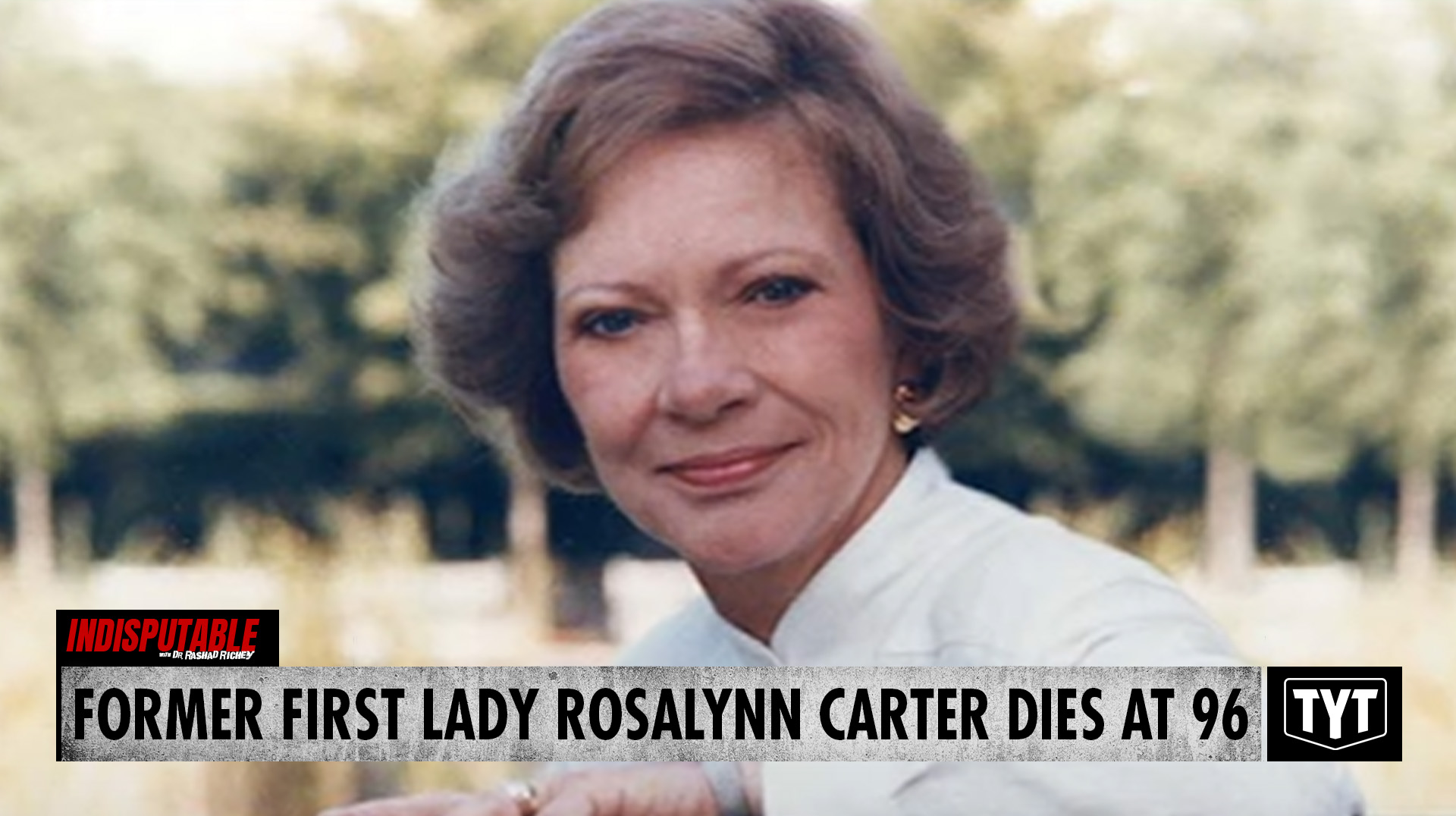 Former First Lady, Mental Health Advocate Rosalynn Carter Dies At 96 - TYT.com