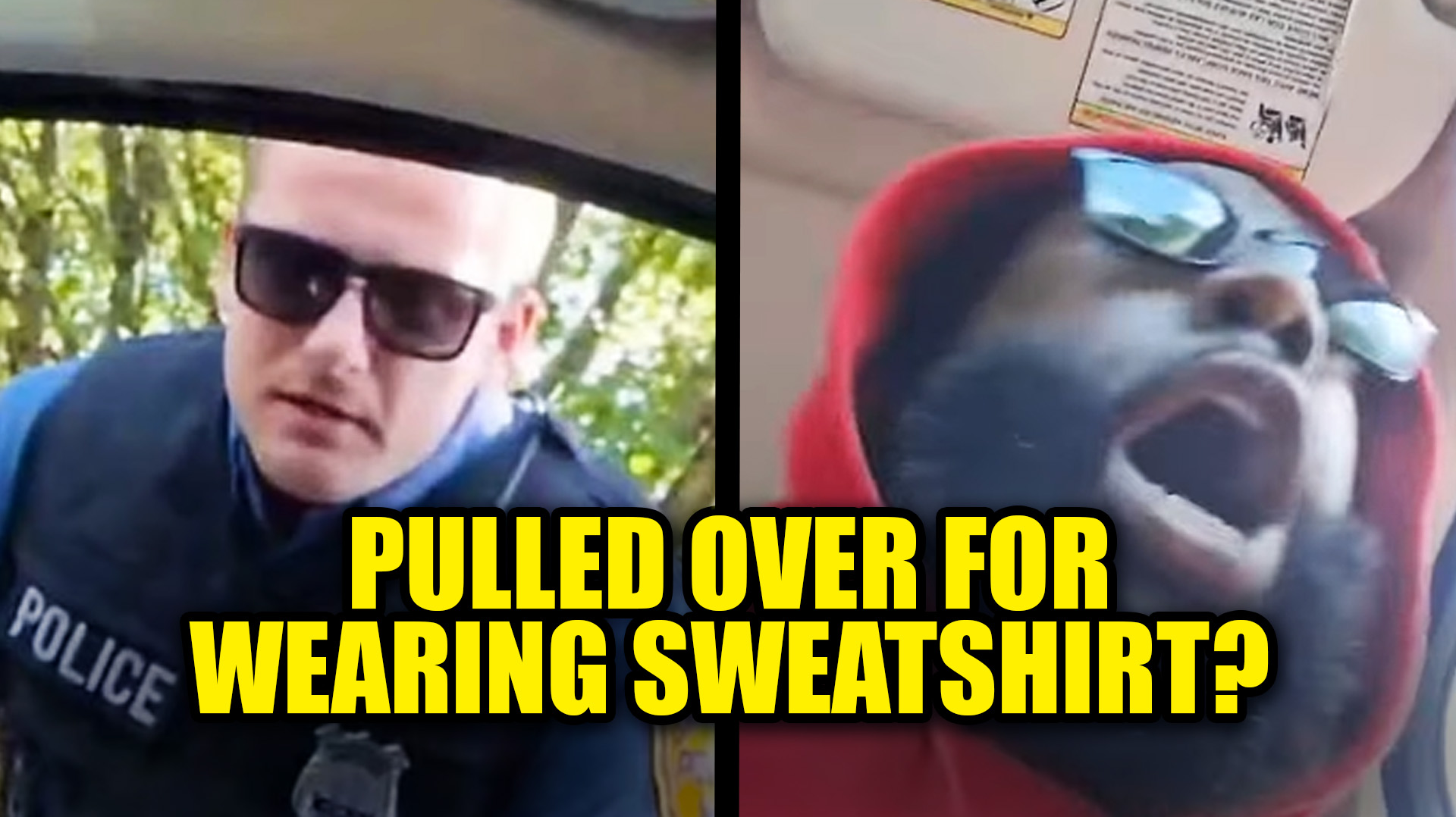 WATCH: Cop Pulls Over Disabled Black Driver for Wearing Sweatshirt ...